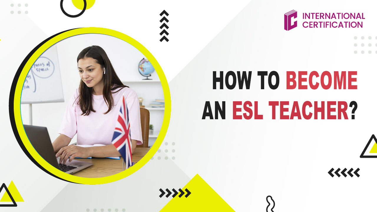 How To Become An ESL Teacher Tefl tesol certification