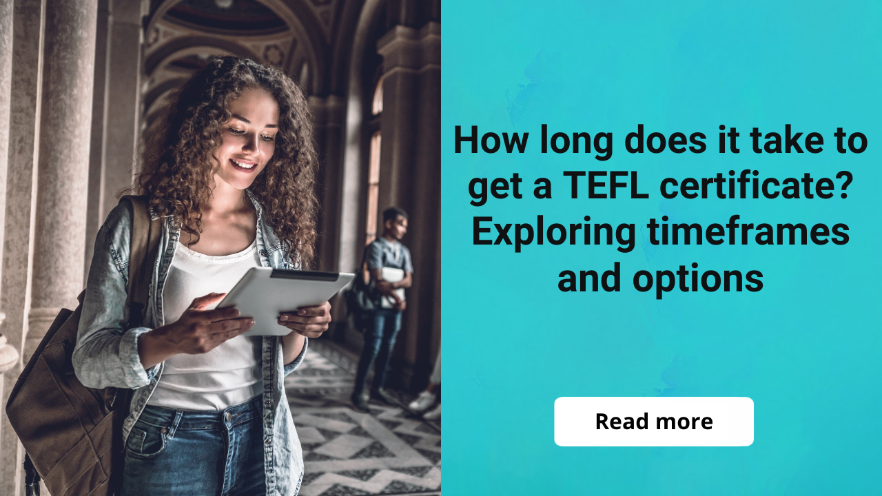 How Long Does It Take To Get A TEFL Certificate Explore Timeframes